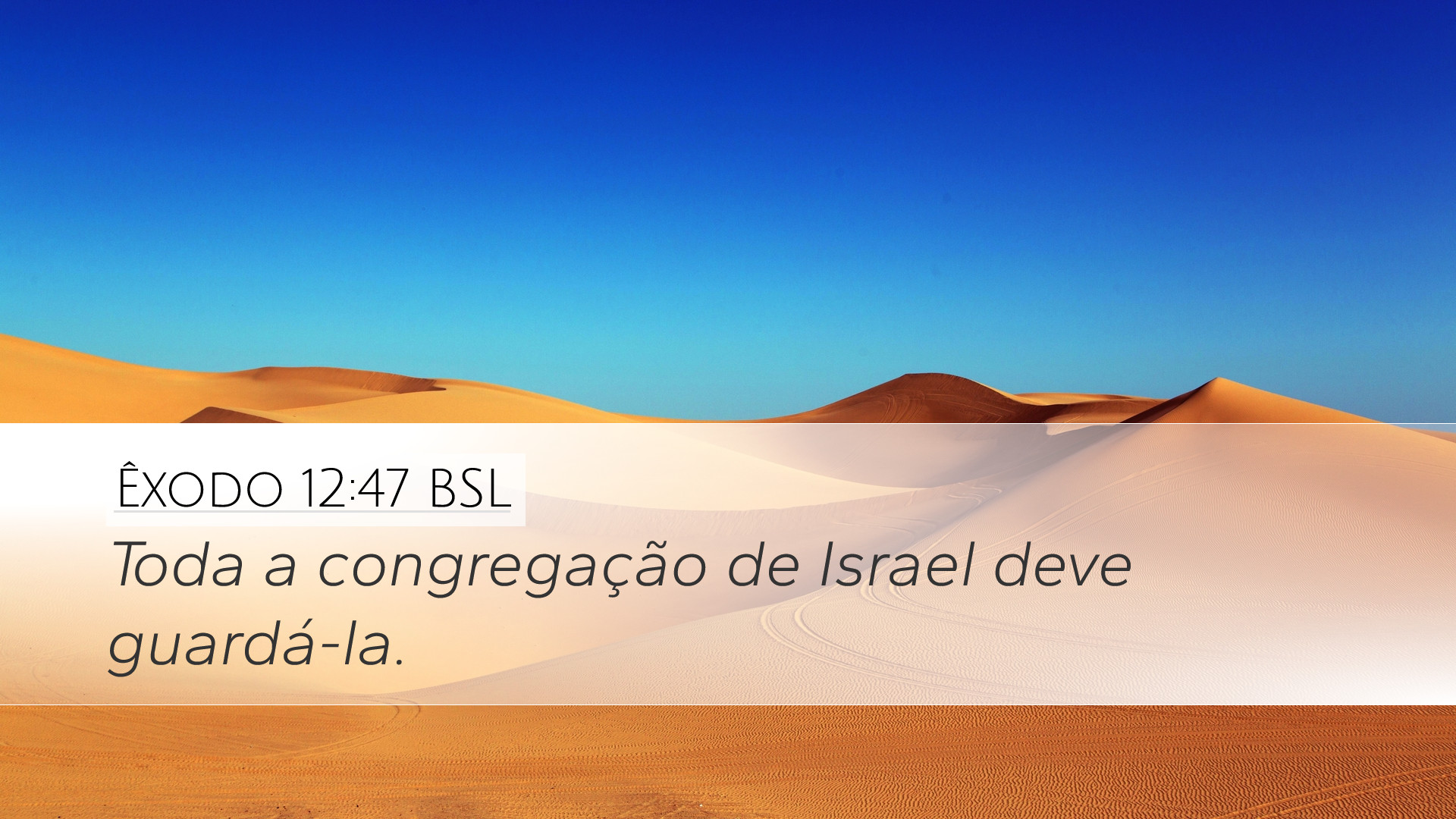 Êxodo 12:47 BSL Desktop Wallpaper - Toda a congregação de Israel deve