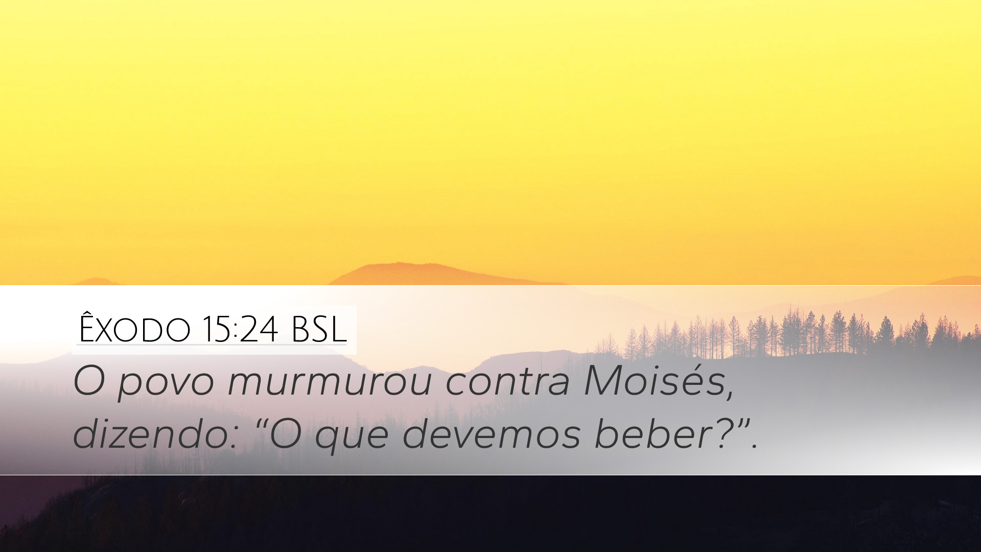 Êxodo 15:24 BSL Desktop Wallpaper - O povo murmurou contra Moisés ...