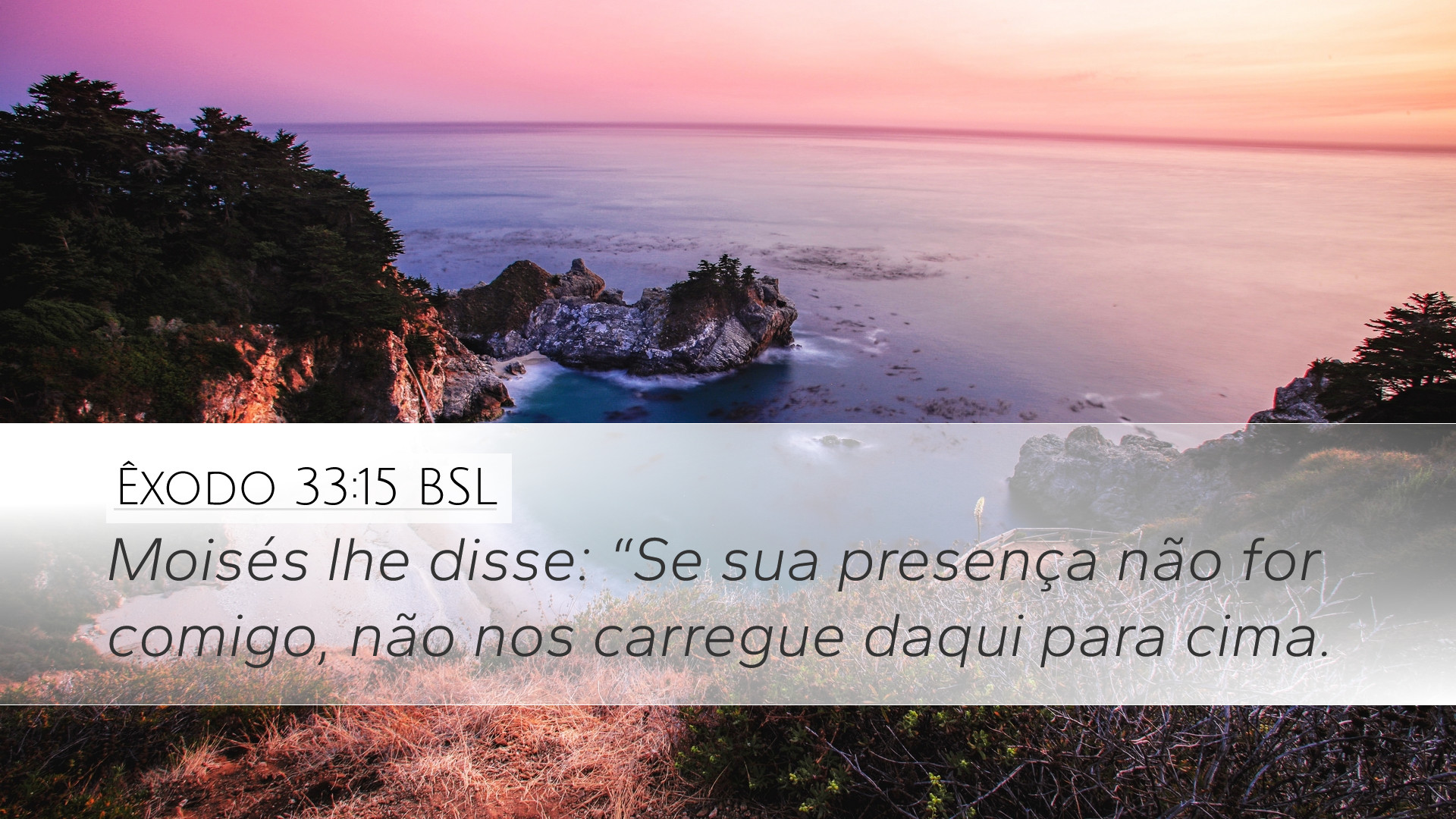 Êxodo 33:15 BSL Desktop Wallpaper - Moisés lhe disse: “Se sua presença ...
