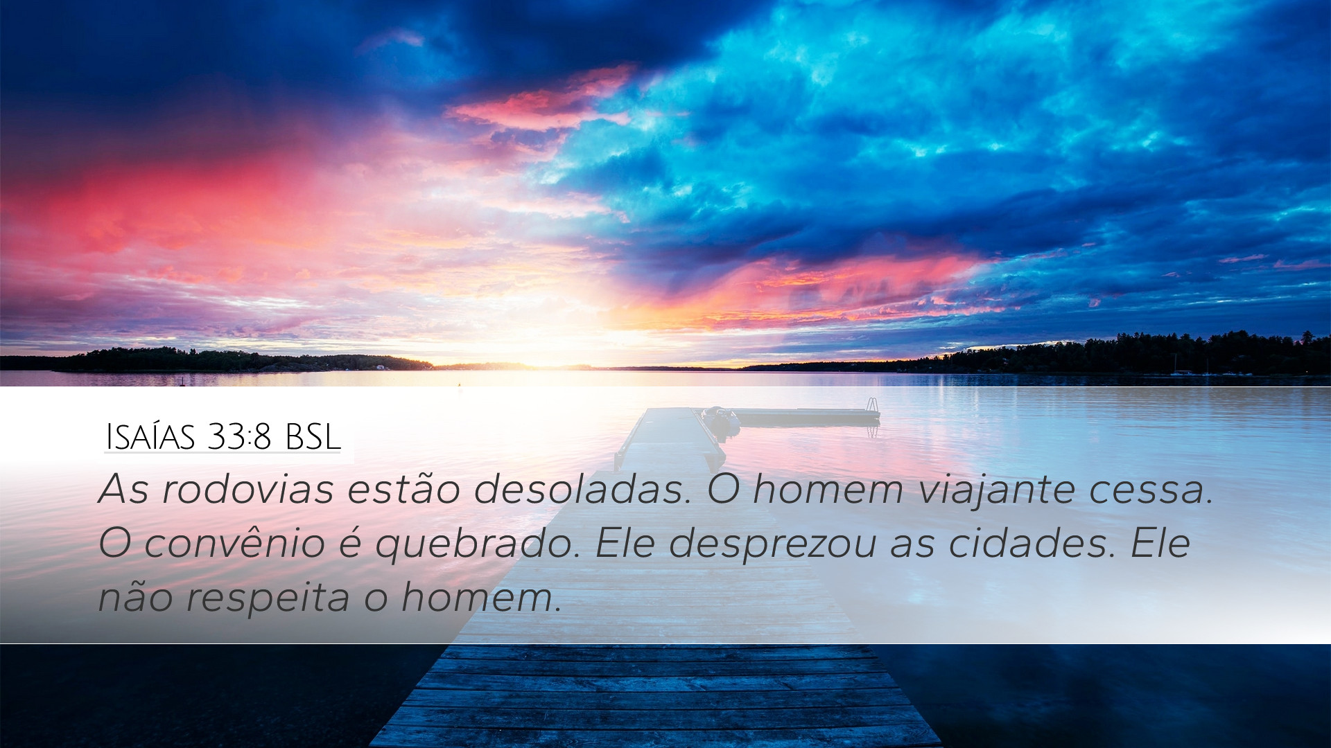 Isaías 33:8 BSL Desktop Wallpaper - As rodovias estão desoladas. O ...