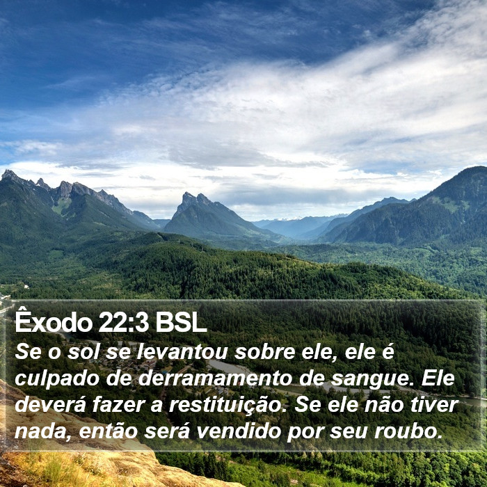 Êxodo 22:3 BSL - Se o sol se levantou sobre ele, ele é culpado de
