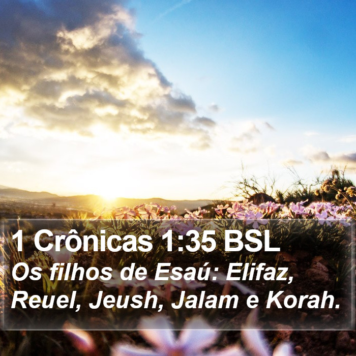 1 Crônicas 1:35 BSL - Os filhos de Esaú: Elifaz, Reuel, Jeush, Jalam e