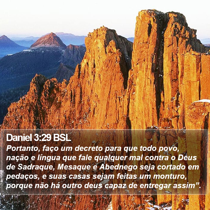 Daniel 3:29 BSL - Portanto, faço um decreto para que todo povo,