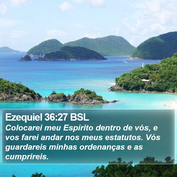 Ezequiel 36:27 BSL - Colocarei meu Espírito dentro de vós, e vos