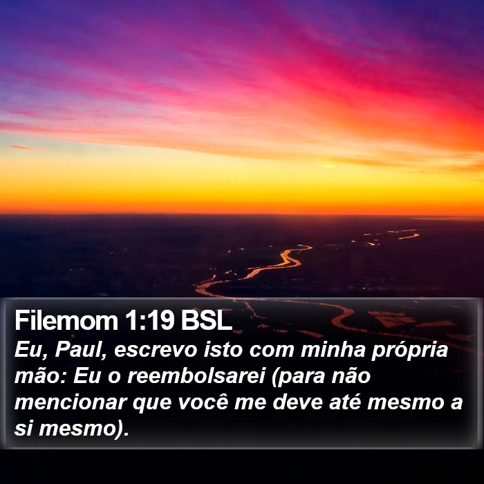 Filemom 1:19 BSL - Eu, Paul, escrevo isto com minha própria mão: