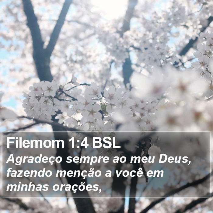 Filemom 1:4 BSL - Agradeço sempre ao meu Deus, fazendo menção a