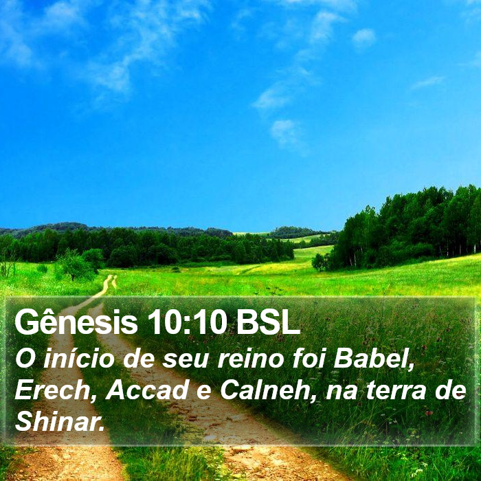 Gênesis 10:10 BSL - O início de seu reino foi Babel, Erech, Accad e