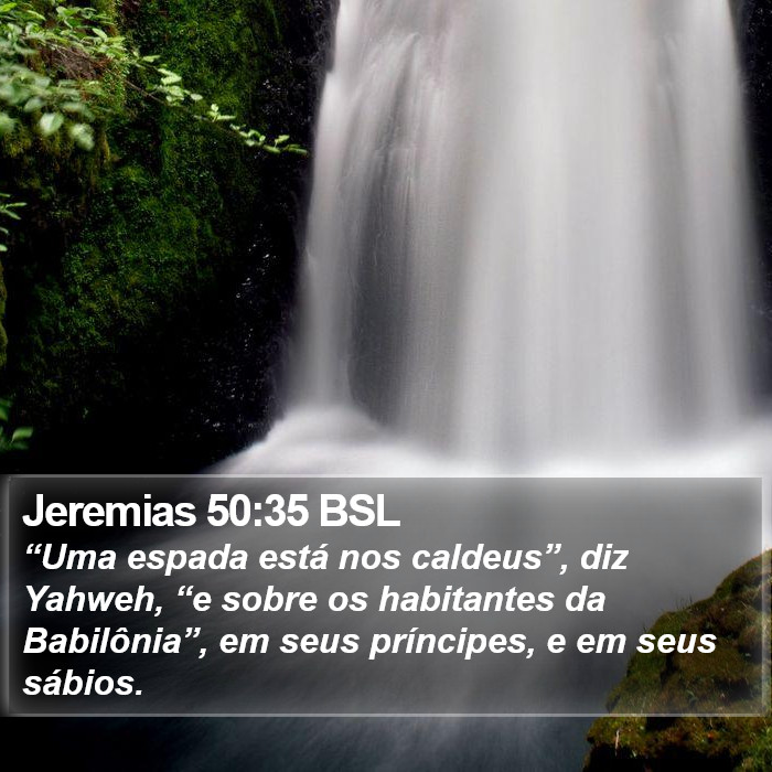 Jeremias 50:35 BSL - “Uma espada está nos caldeus”, diz Yahweh,