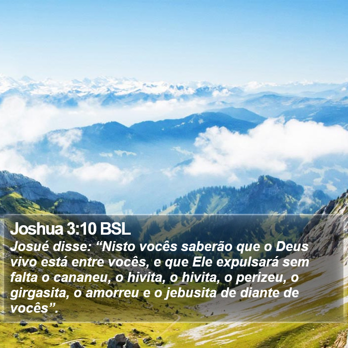 Joshua 3:10 BSL - Josué disse: “Nisto vocês saberão que o Deus