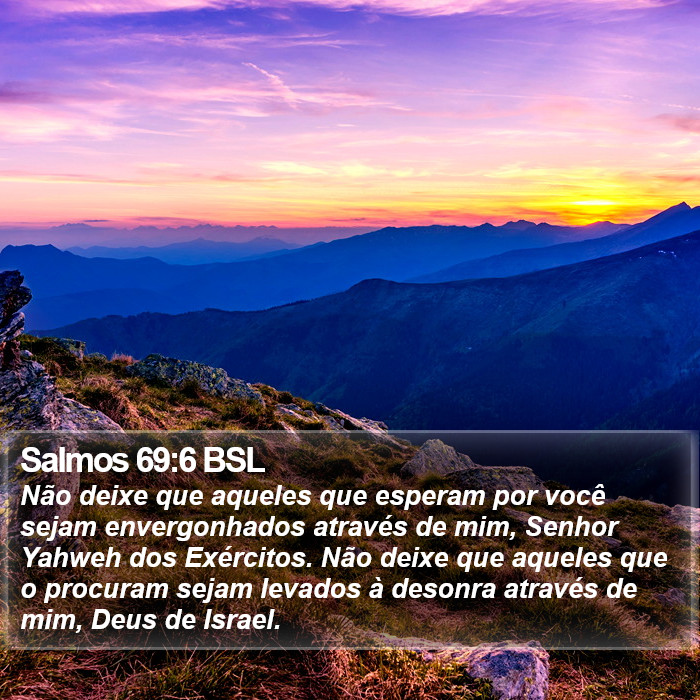 Salmos 69:6 BSL - Não deixe que aqueles que esperam por você