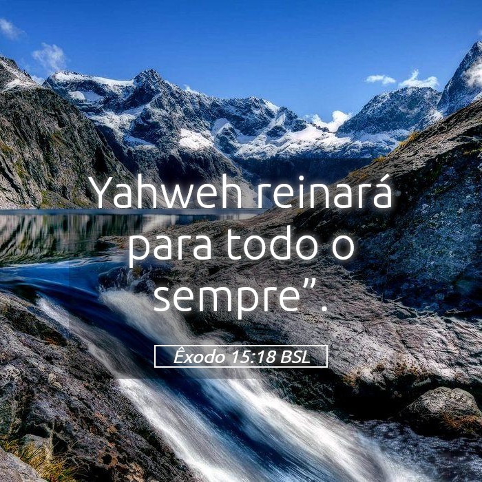Êxodo 15:18 BSL - Yahweh reinará para todo o